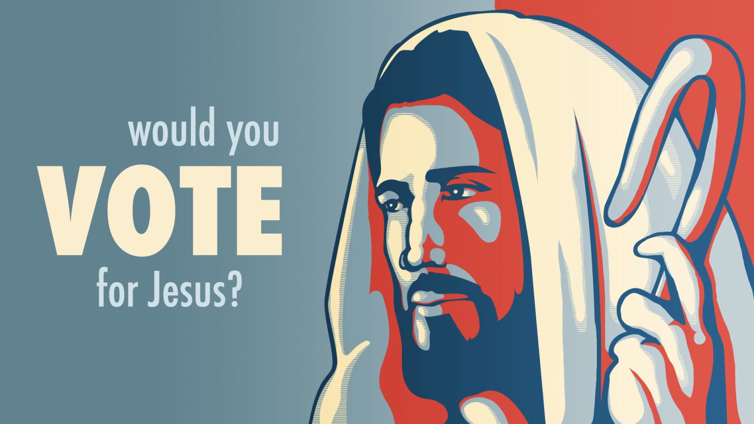 Would You Vote for Jesus? | Paintsville Church of Christ